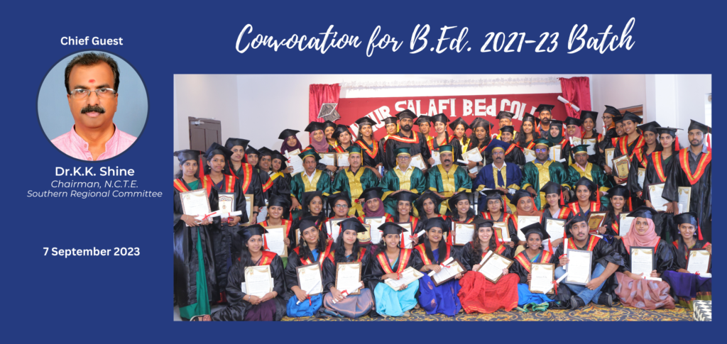 CONVOCATION FOR THE B.Ed. BATCH 2021-23 - KANNUR SALAFI B.Ed. COLLEGE