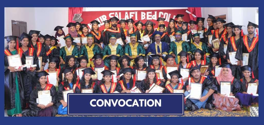CONVOCATION FOR THE B.Ed. BATCH 2021-23 - KANNUR SALAFI B.Ed. COLLEGE
